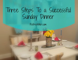 (L)Oven Monday – Three Steps to a Successful Sunday Dinner – RefreshHer