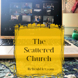 The Scattered Church – RefreshHer