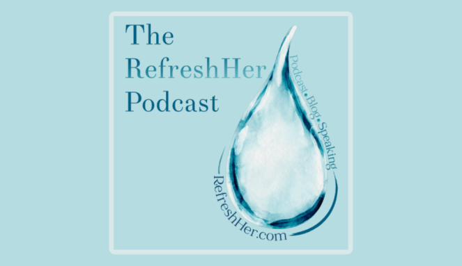 Refresh Her Podcast – RefreshHer